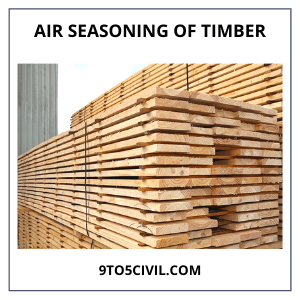 What Is Seasoning of Timber? | 6 Types of Wood Seasoning | Advantages ...