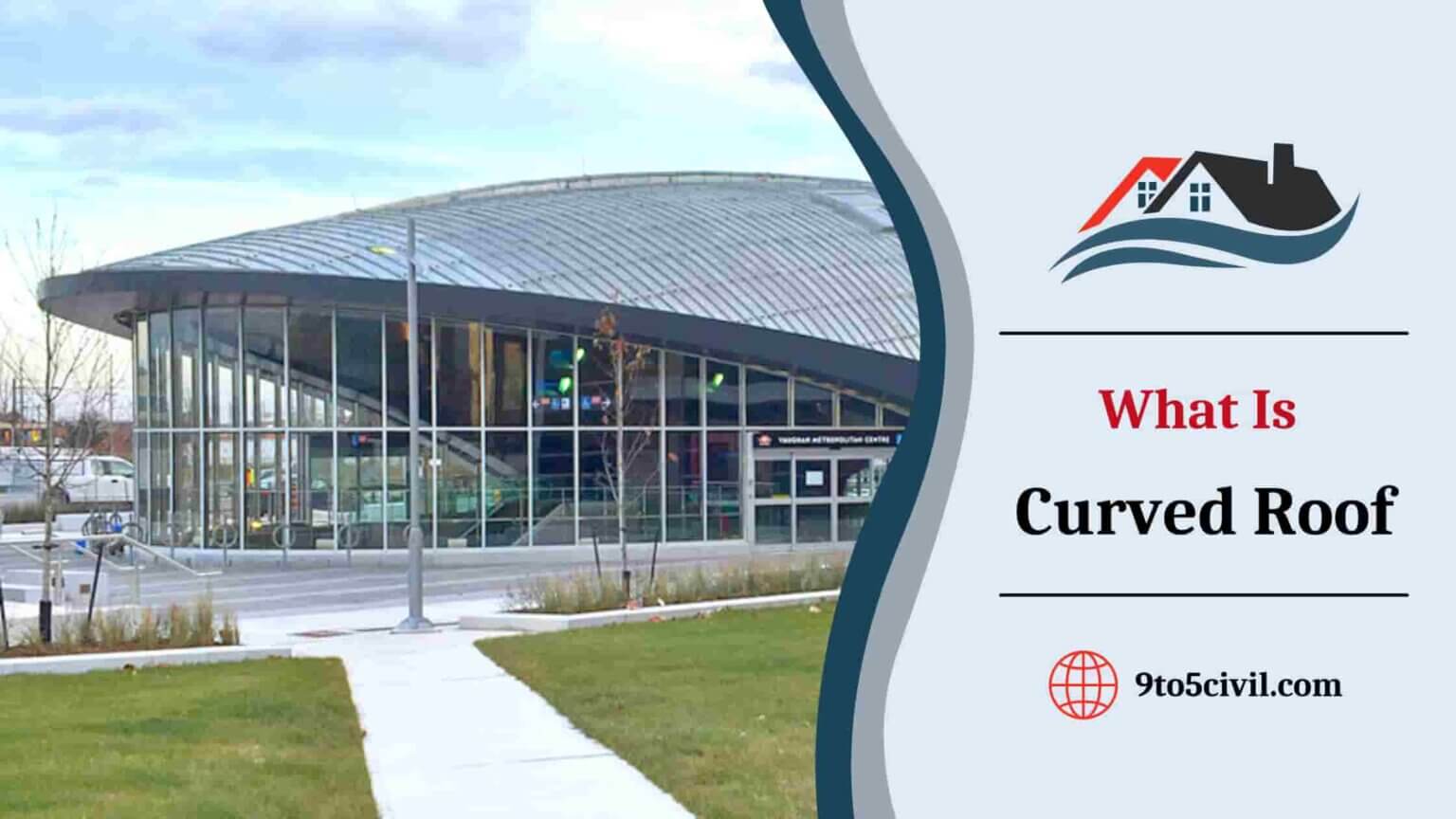 Curved Roof | Curved Metal Roof | Types of Curved Roof Types of Curved Roof